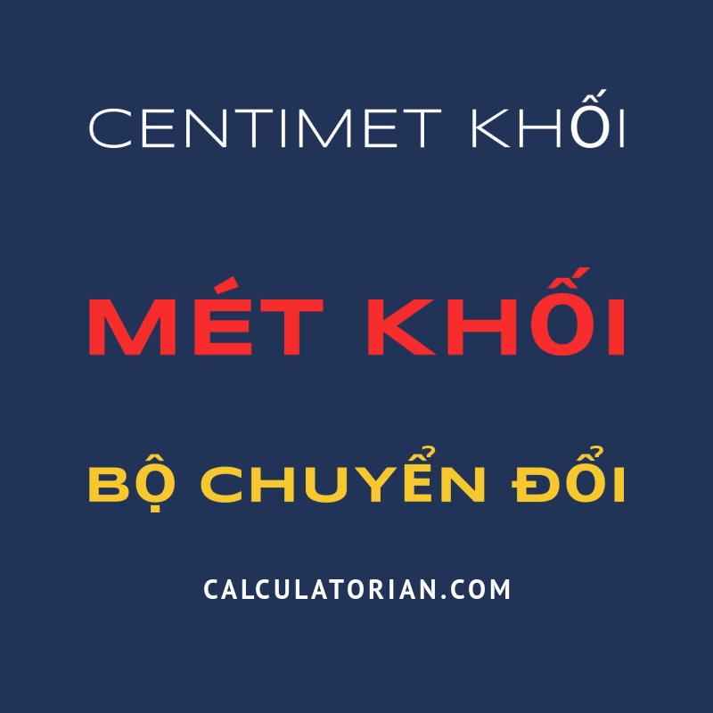 Chuyển đổI Từ Centimet Khối Sang Mét Khối