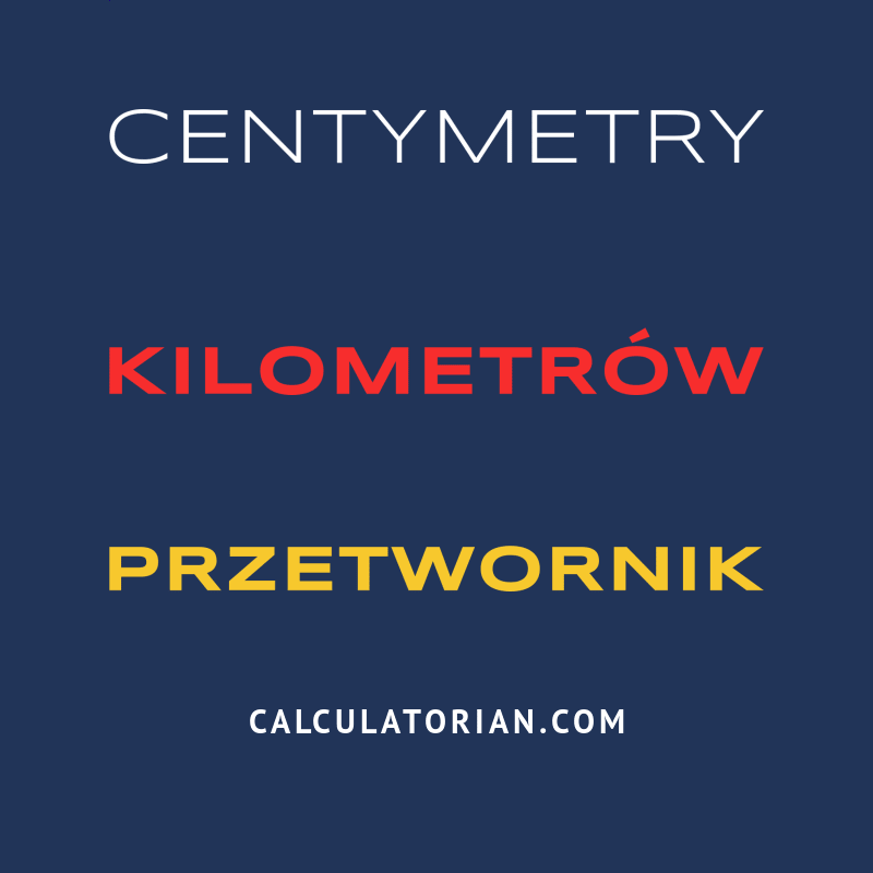 Konwertuj Z Centymetry Na Kilometrów