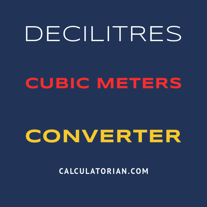 Convert From Decilitres To Cubic Meters