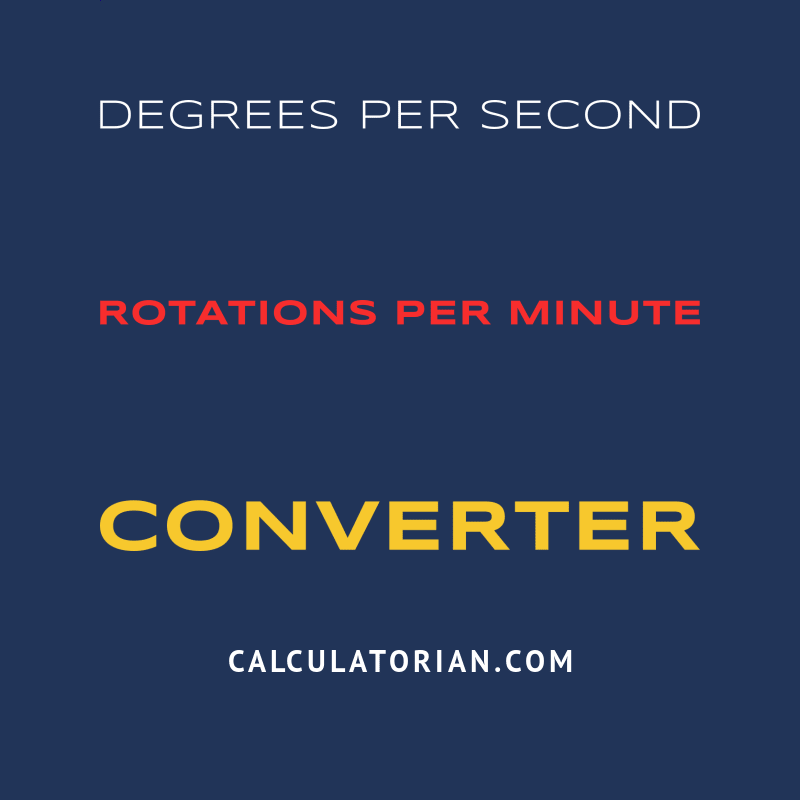 Convert From Degrees Per Second To Rotations Per Minute
