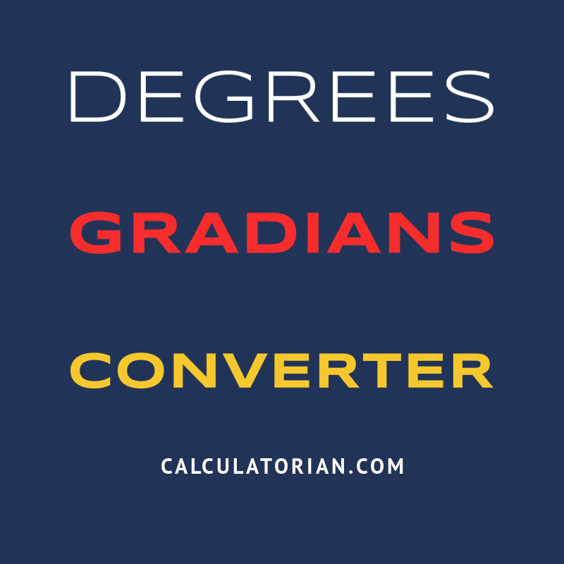 Convert From Degrees To Gradians