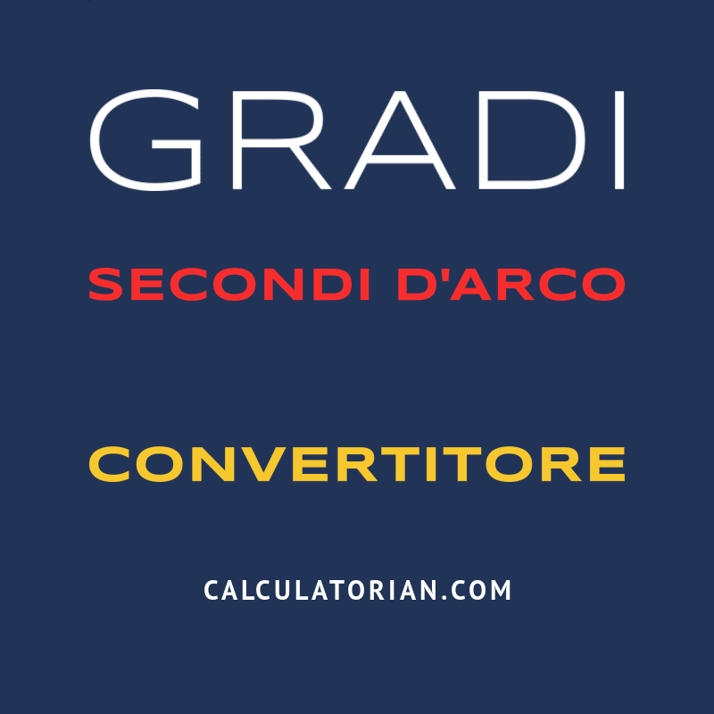 Converti Da Gradi A Secondi D'arco
