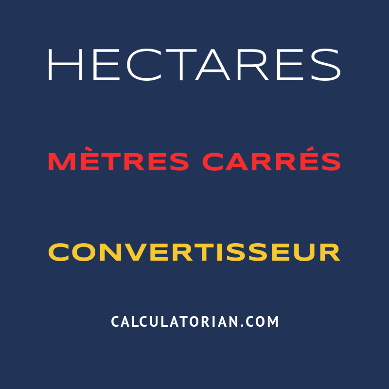Convertir De Hectares à Mètres Carrés