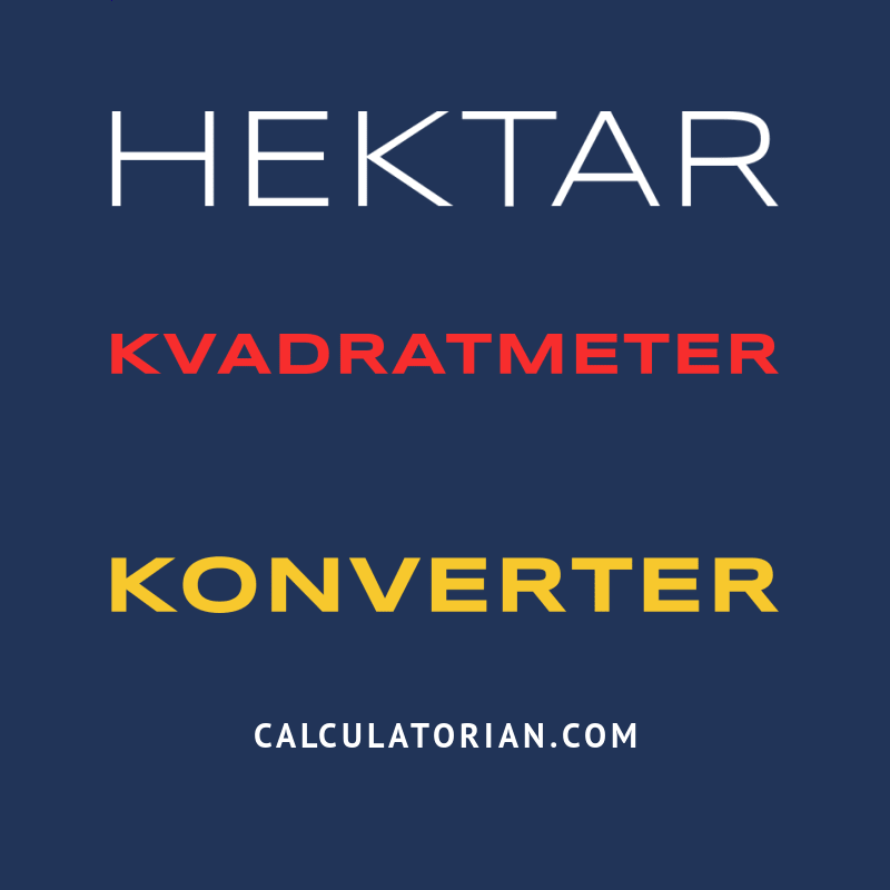 Konverter Fra Hektar Til Kvadratmeter