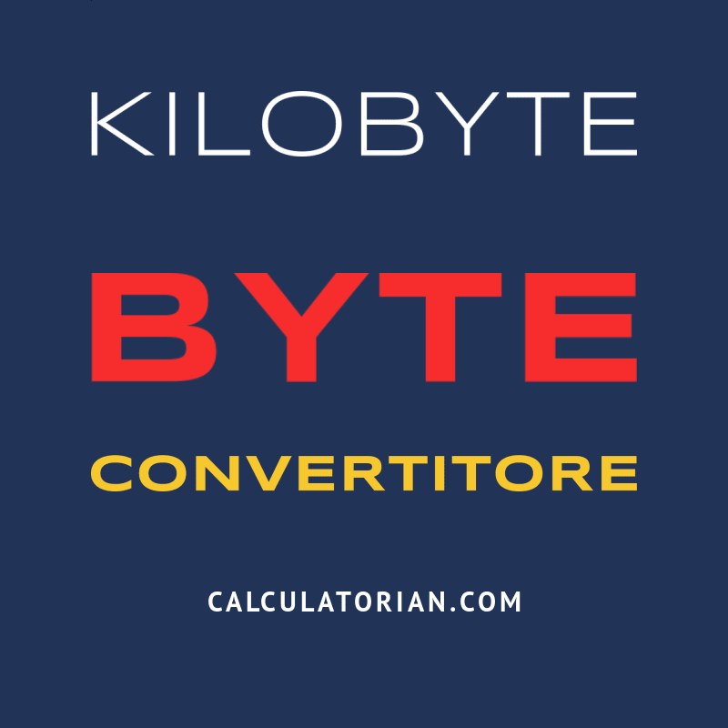 Converti Da Kilobyte A Byte