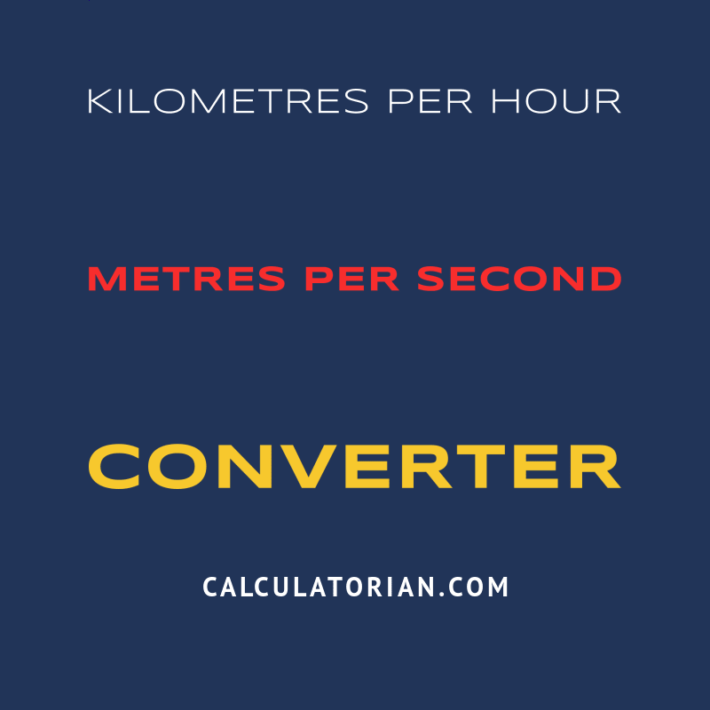 Convert From Kilometres Per Hour To Metres Per Second