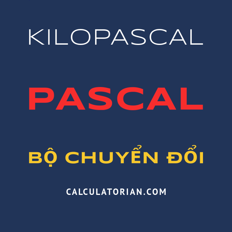 Chuyển đổI Từ Kilopascal Sang Pascal