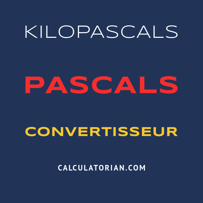 Convertir De Kilopascals à Pascals