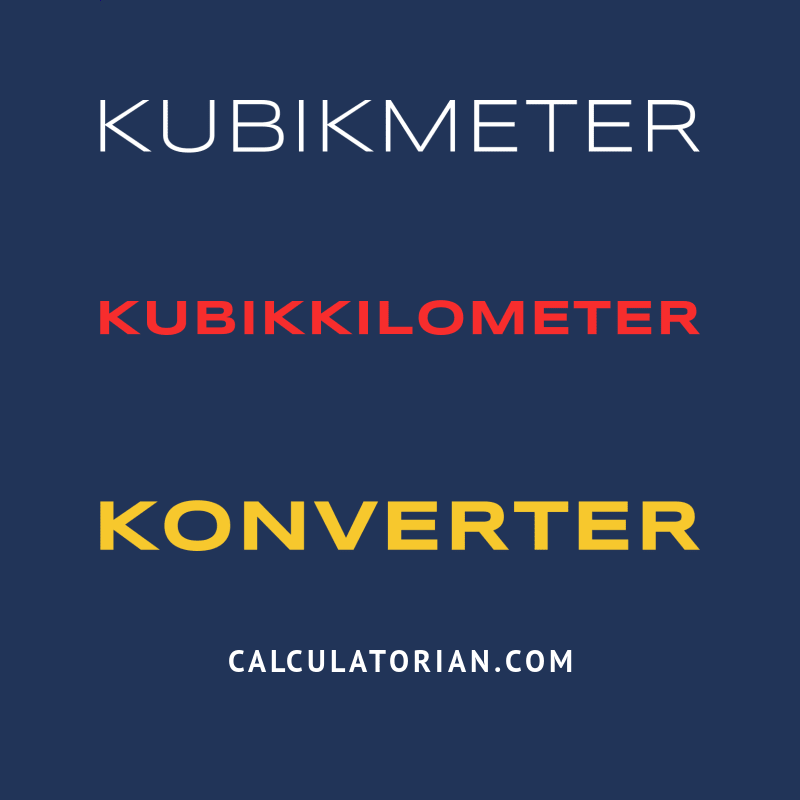 Konvertiere Von Kubikmeter Zu Kubikkilometer