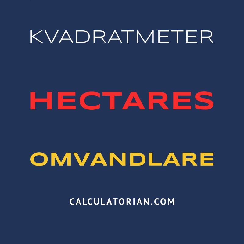 Konvertera Från Kvadratmeter Till Hectares