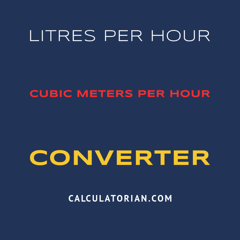 Convert From Litres Per Hour To Cubic Meters Per Hour