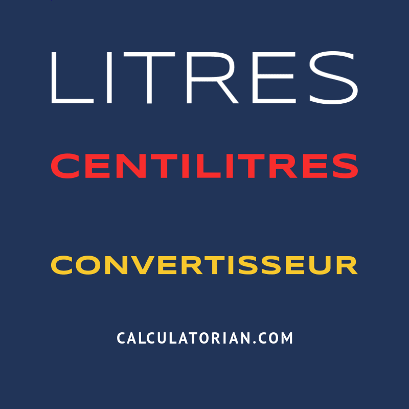 Convertir De Litres à Centilitres