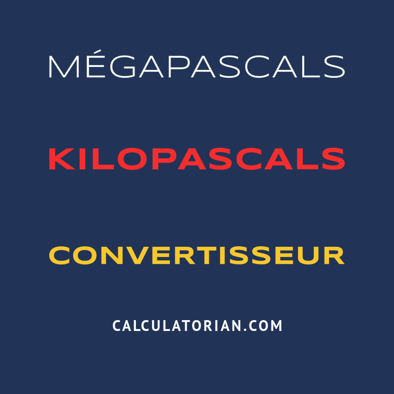 Convertir De Mégapascals à Kilopascals