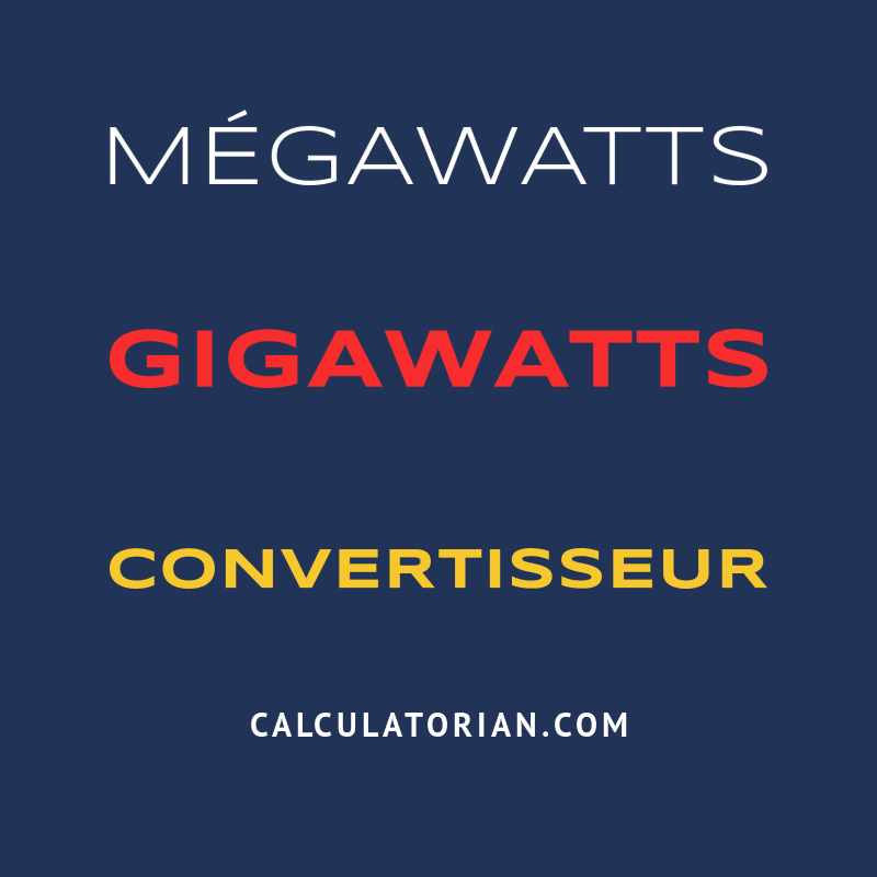 Convertir De Mégawatts à Gigawatts