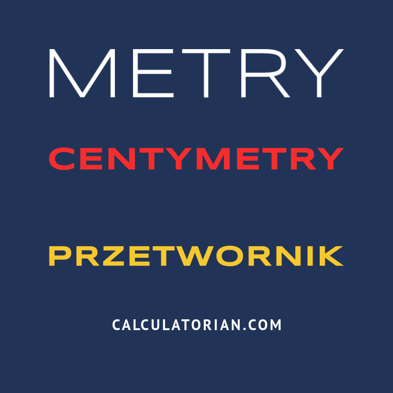 Konwertuj Z Metry Na Centymetry