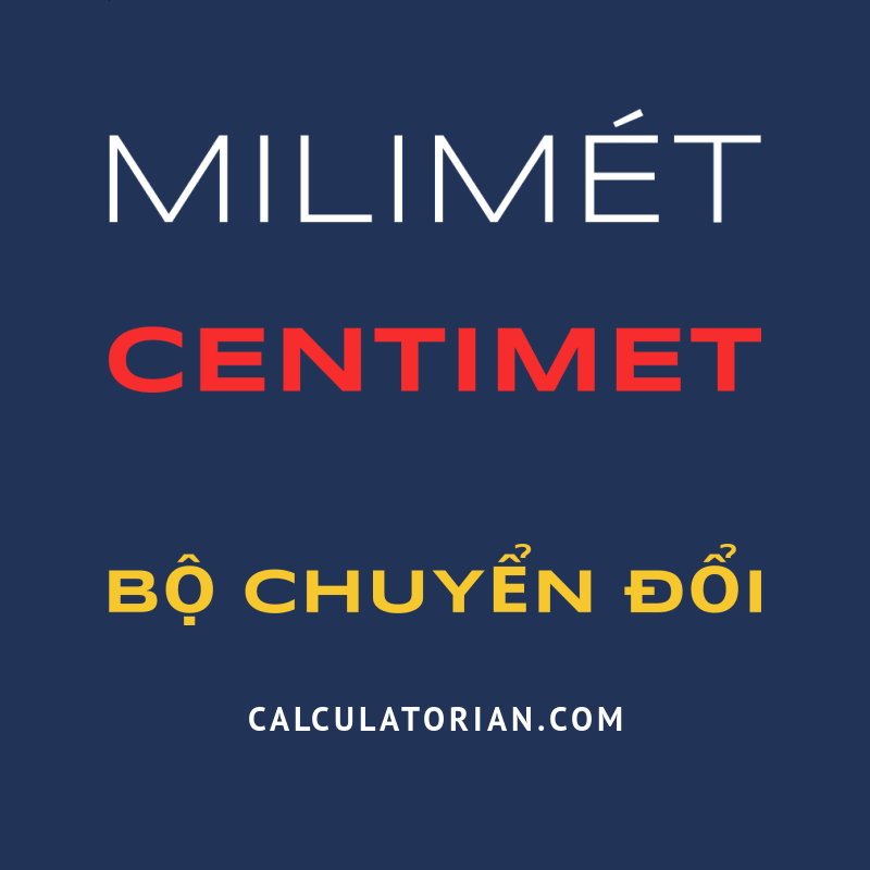 Chuyển đổI Từ Milimét Sang Centimet