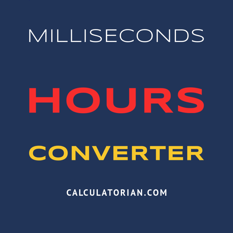 Convert From Milliseconds To Hours