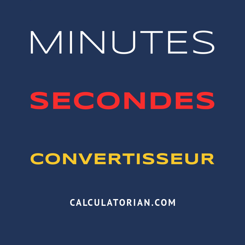 Convertir De Minutes à Secondes