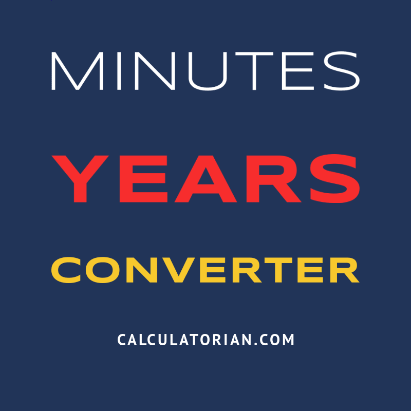 Convert From Minutes To Years