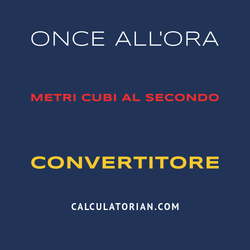 Converti Da Once All'ora A Metri Cubi Al Secondo