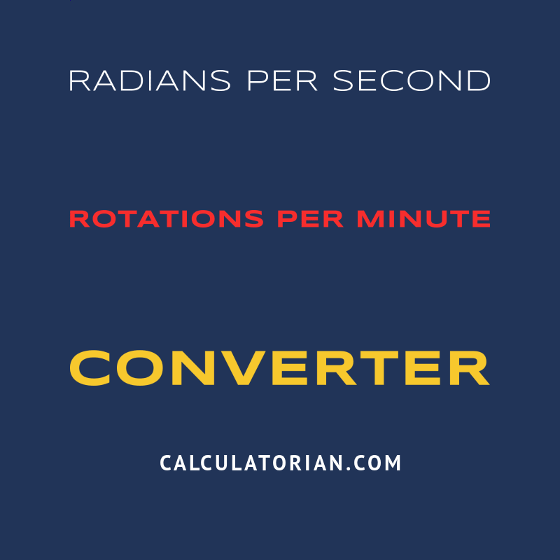 Convert From Radians Per Second To Rotations Per Minute