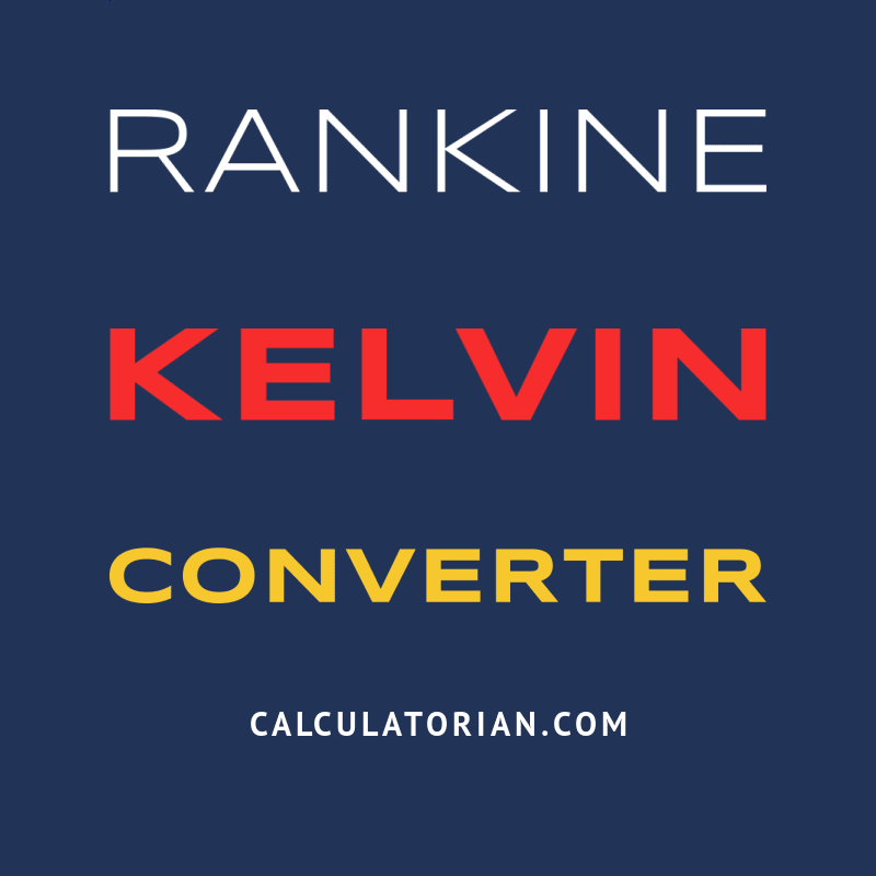 Convert From Rankine To Kelvin