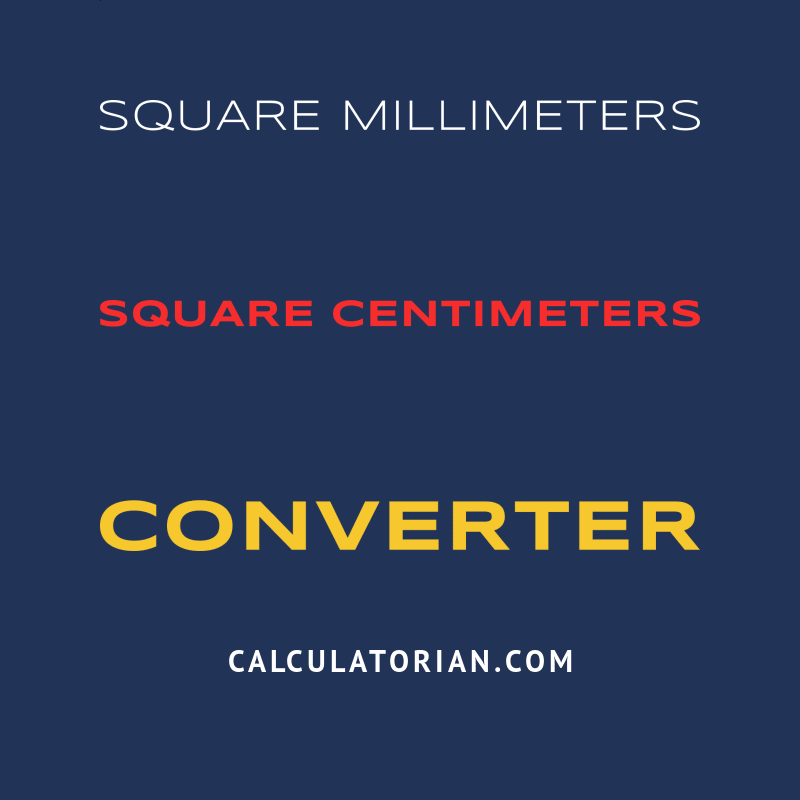 Convert From Square Millimeters To Square Centimeters
