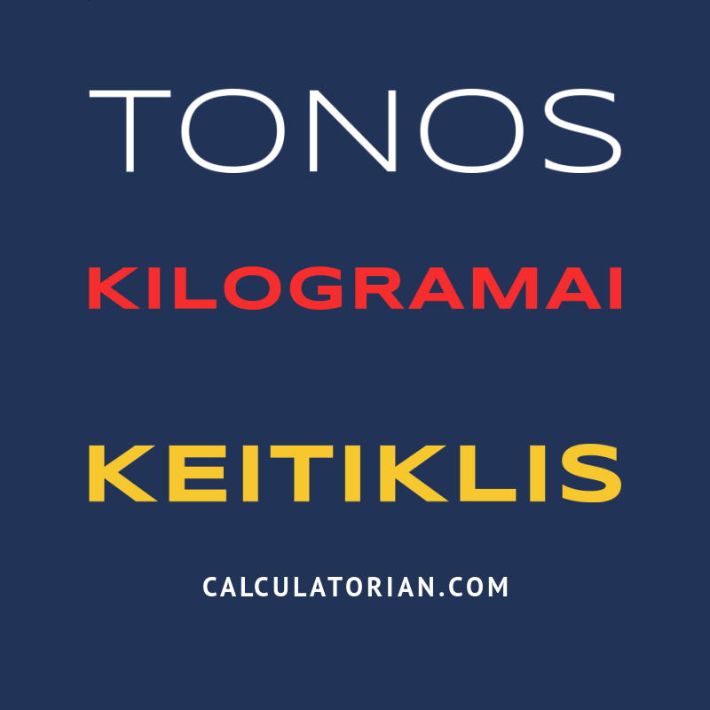 Konvertuoti Iš Tonos į Kilogramai