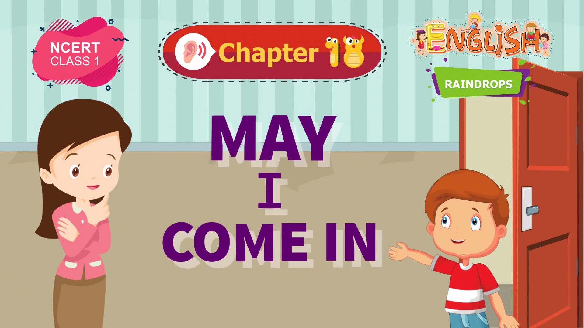 May I Come In? - Raindrops Chapter 18 - NCERT Class 1 - CALP Training