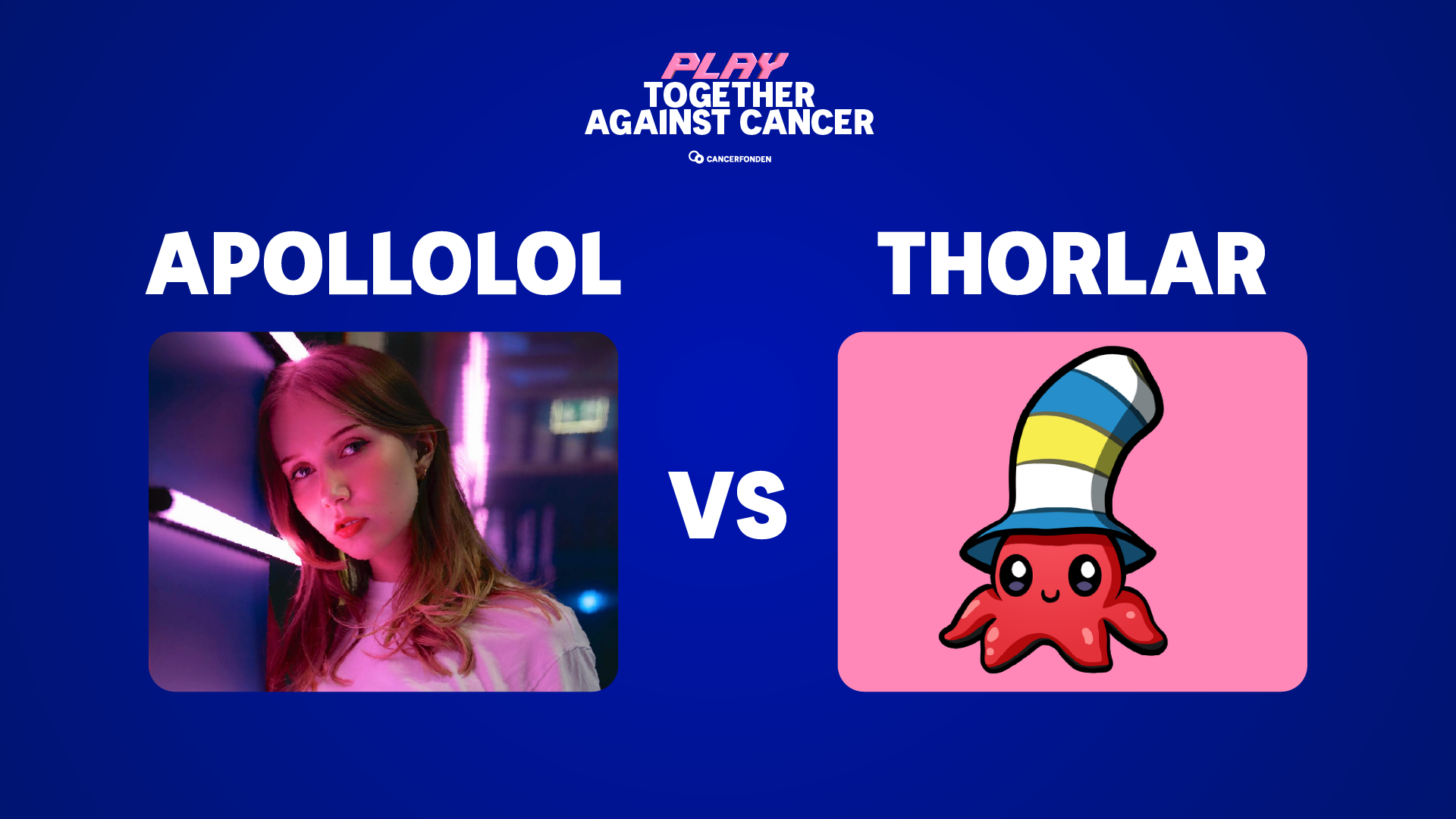 Thorlar and Apollolol – Play together against cancer | Cancerfonden