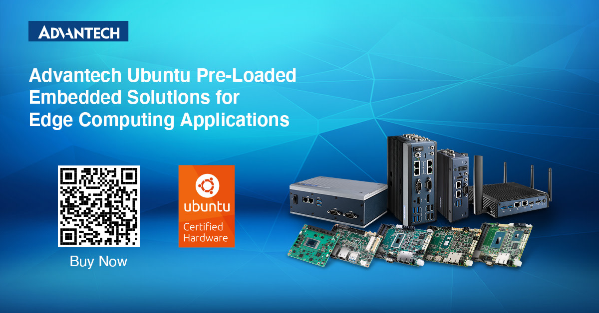 Advantech and Canonical Collaborate on Ubuntu Pre-Loaded Embedded Solutions for Edge Computing ...
