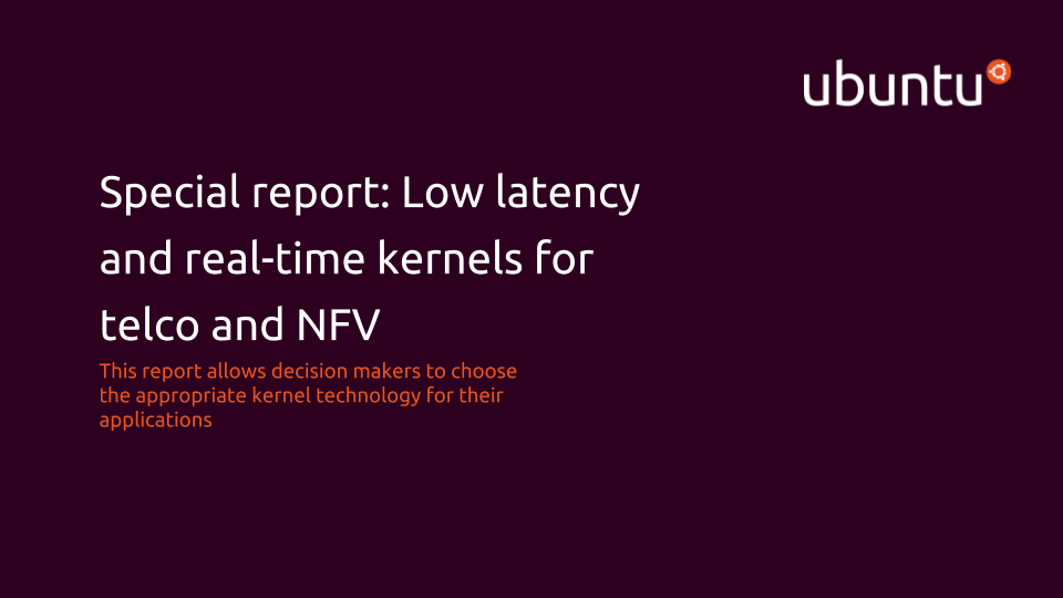 Low latency and real-time kernels for telco and NFV | Ubuntu