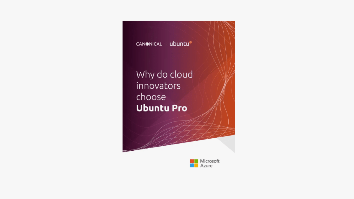 Why do Cloud innovators migrate to Pro? Get the eBook. | Ubuntu