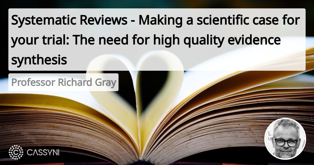 Systematic Reviews - Making a scientific case for your trial: The need ...
