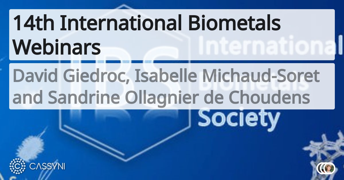 14th International Biometals Webinars: Introduction to the 14th international Biometals webinars ...