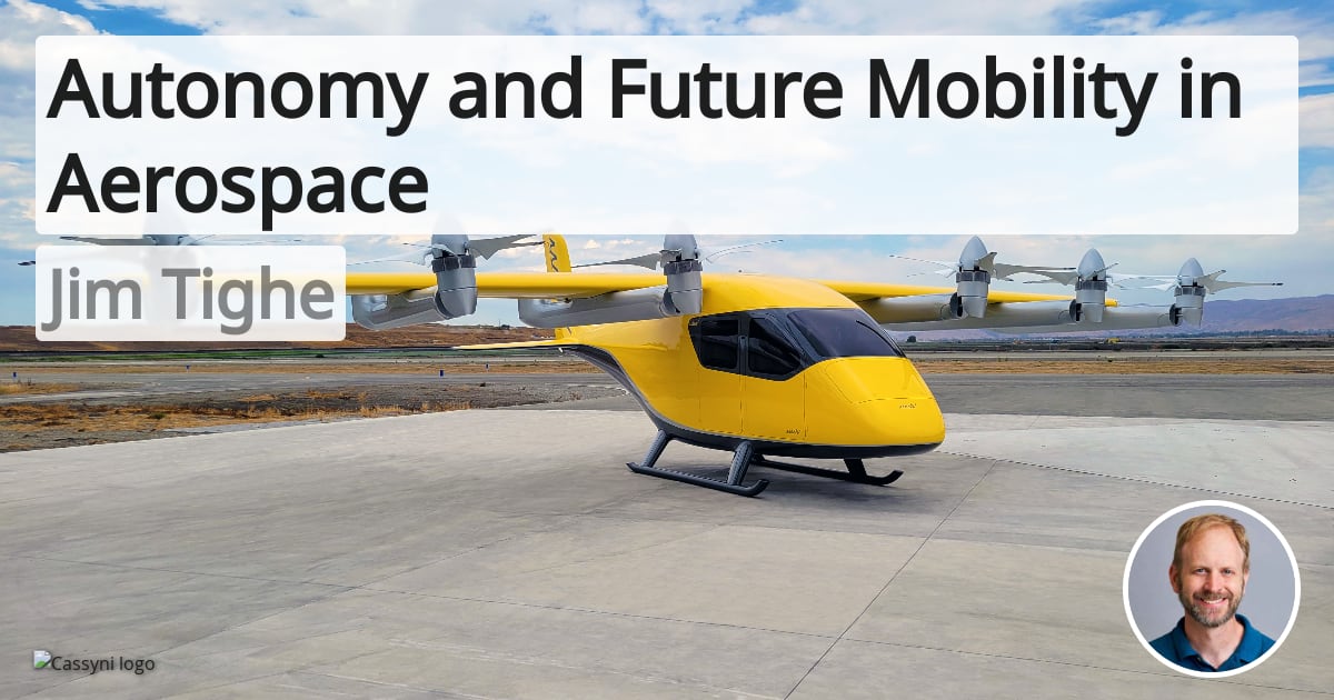 Autonomy and Future Mobility in Aerospace - presented by Jim Tighe