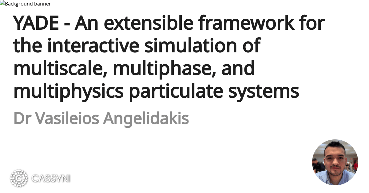 YADE - An extensible framework for the interactive simulation of multiscale, multiphase, and ...