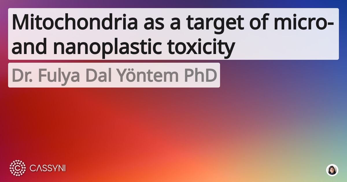 Mitochondria as a target of micro- and nanoplastic toxicity - presented ...