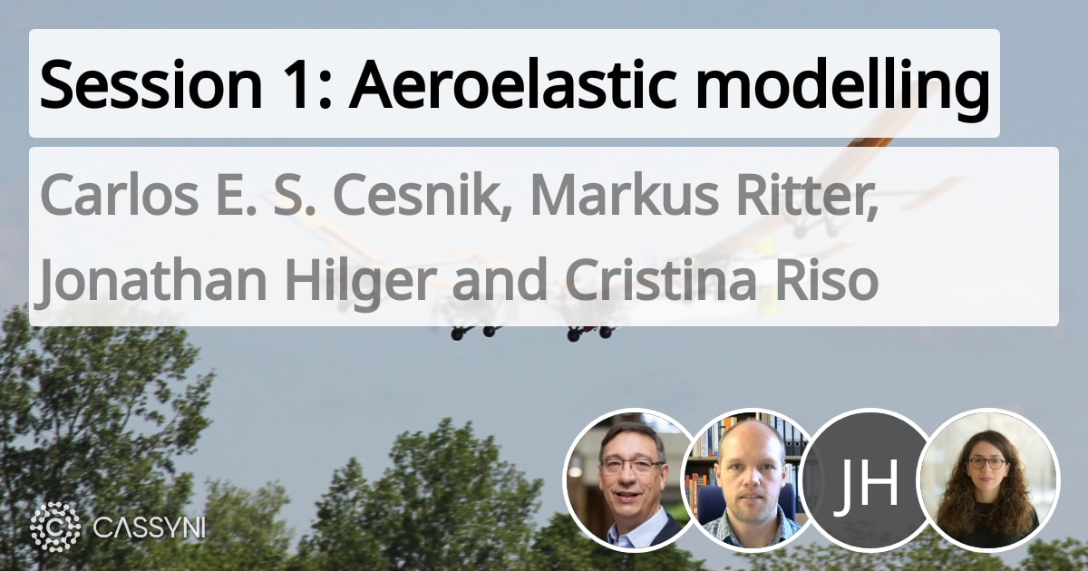 Session 1: Aeroelastic modelling: Modeling Challenges and Opportunities for Aircraft with High ...