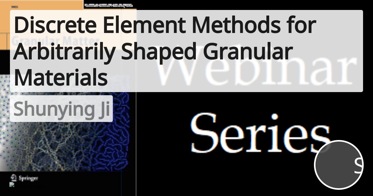 Discrete Element Methods for Arbitrarily Shaped Granular Materials - presented by Shunying Ji
