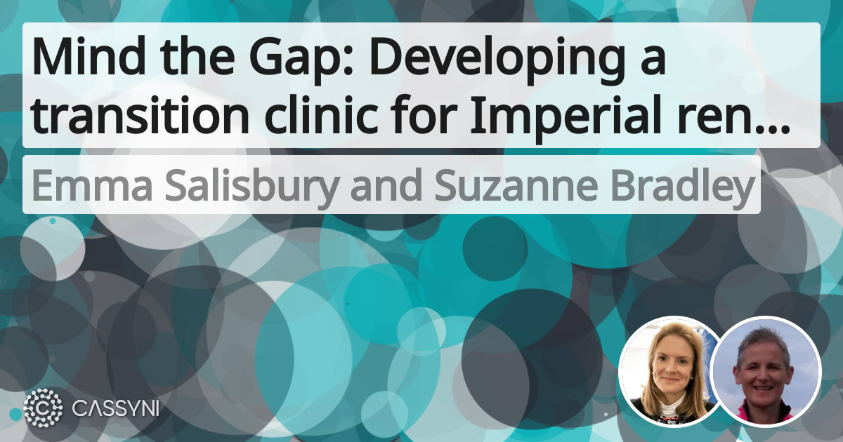 Mind the Gap: Developing a transition clinic for Imperial renal ...