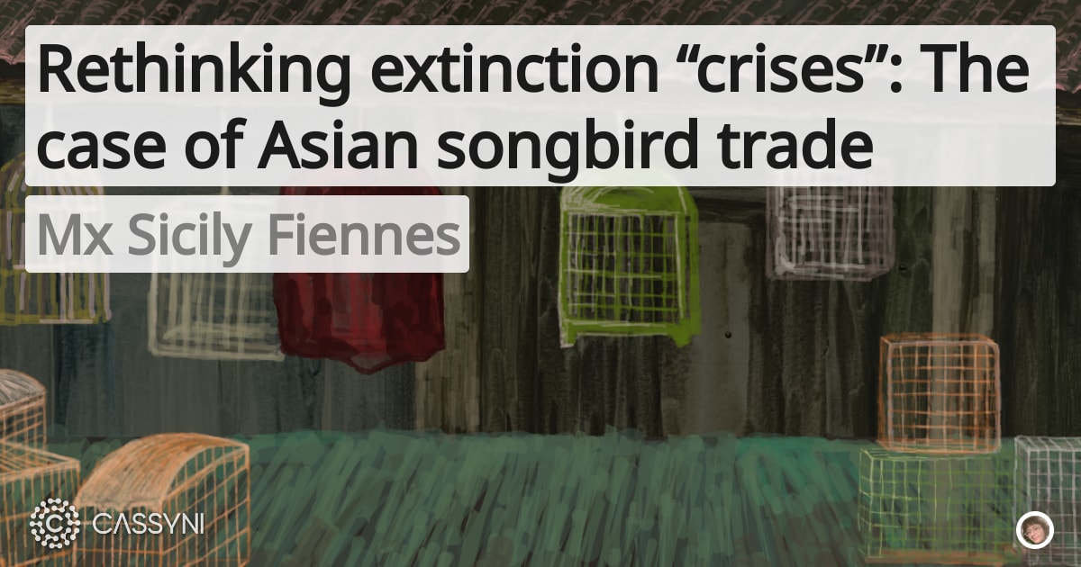 Rethinking extinction “crises”: The case of Asian songbird trade ...
