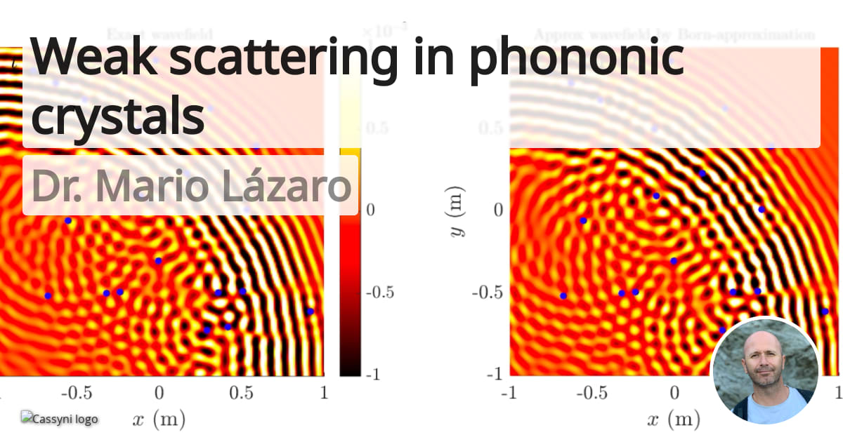 Weak scattering in phononic crystals - presented by Dr. Mario Lázaro