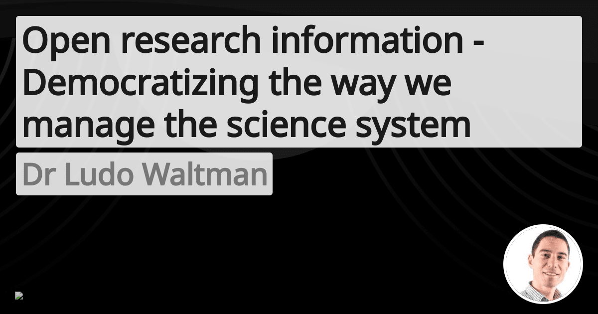 Open research information - Democratizing the way we manage the science ...