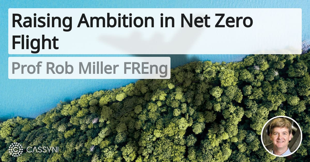 Raising Ambition in Net Zero Flight - presented by Prof Rob Miller FREng