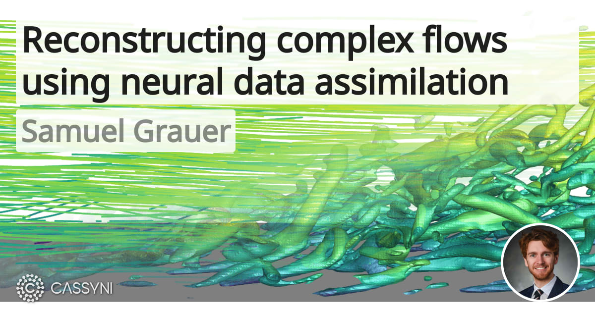 Reconstructing complex flows using neural data assimilation - presented by Samuel Grauer