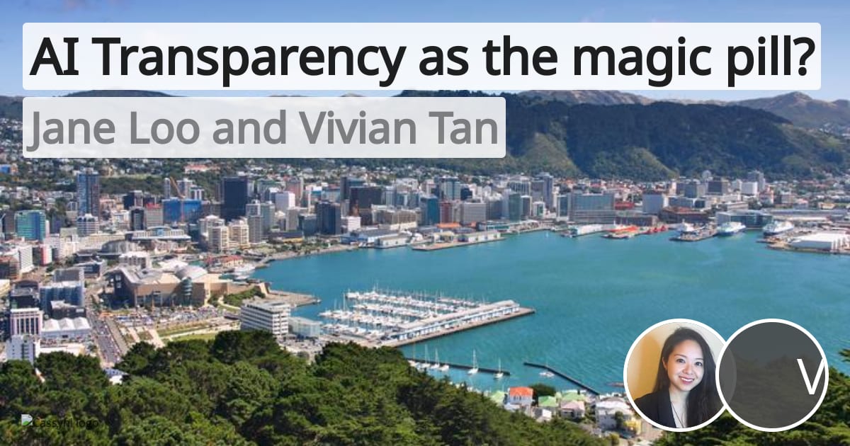 AI Transparency as the magic pill? - presented by Jane Loo and Vivian Tan