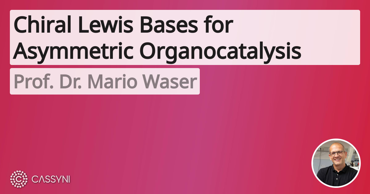 Chiral Lewis Bases for Asymmetric Organocatalysis - presented by Prof ...