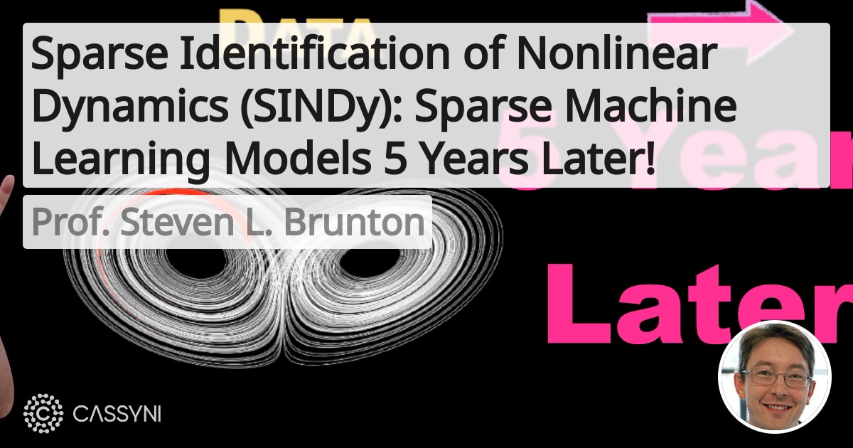 Sparse Identification of Nonlinear Dynamics (SINDy): Sparse Machine Learning Models 5 Years ...