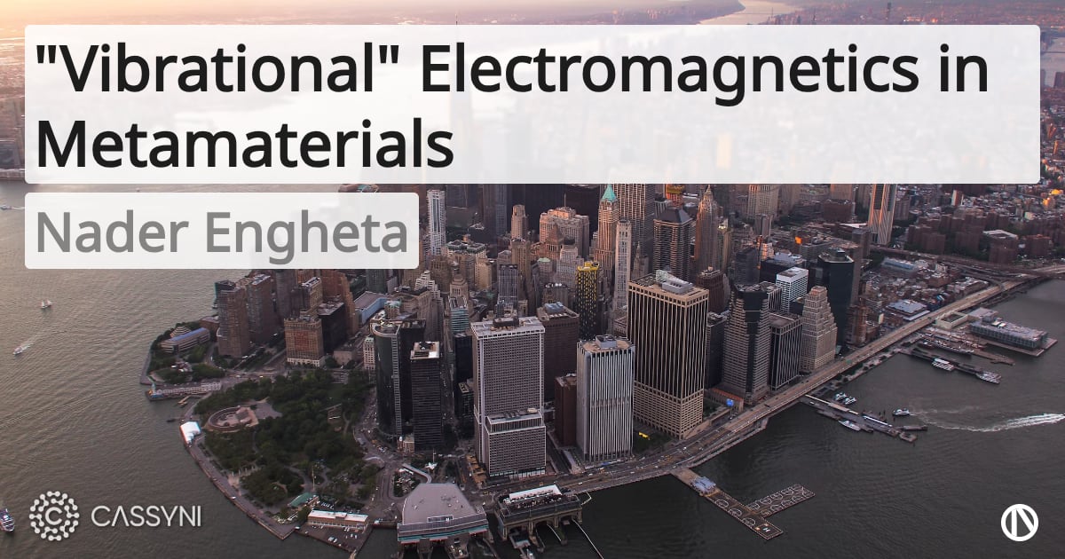 "Vibrational" Electromagnetics in Metamaterials - presented by Nader ...